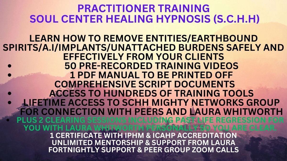 Online Pre-recorded Soul Center Healing Hypnosis (SCHH) Practitioner Training AND 2 SCHH ...